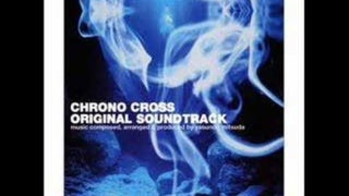 Why the Chrono Cross Soundtrack is My Favorite