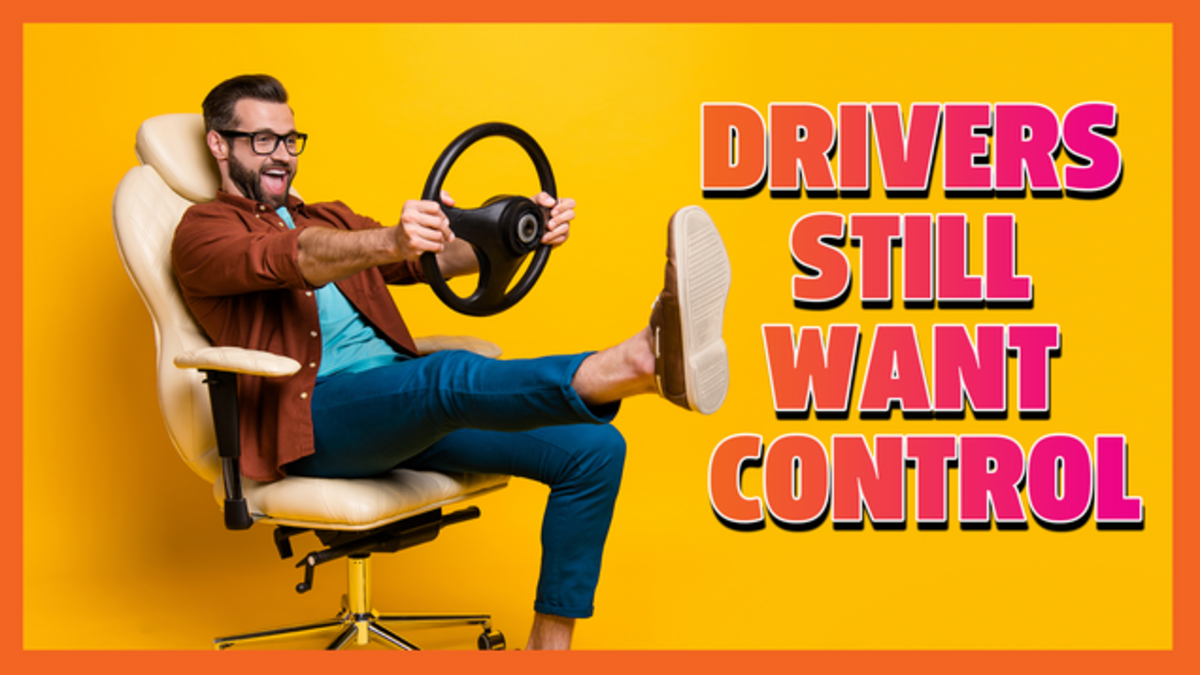Forget Autonomy, Drivers Still Want Control